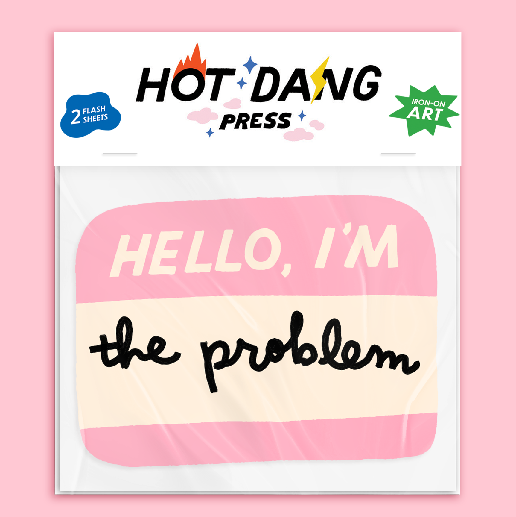 Hot Dang Press - Name Tag Iron-On - Hello I'm the Problem – mt. fo'rest